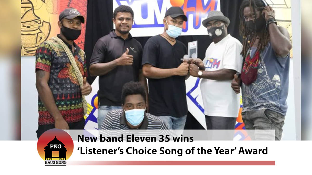 NEW BAND ELEVEN 35 WINS YUMI FM PNG MUSIK AWARD LISTENERS' CHOICE SONG ...