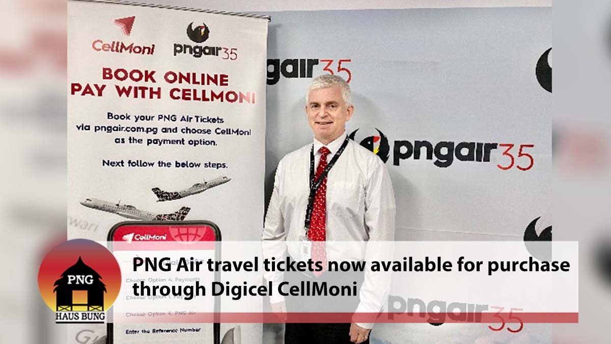 PNG AIR AND DIGICEL CELLMONI PARTNER TO OFFER CONVENIENT PAYMENT ...